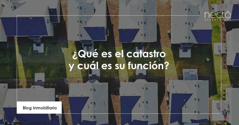 ¿Qué es el catastro y cuál es su función? | Necto Desarrollos